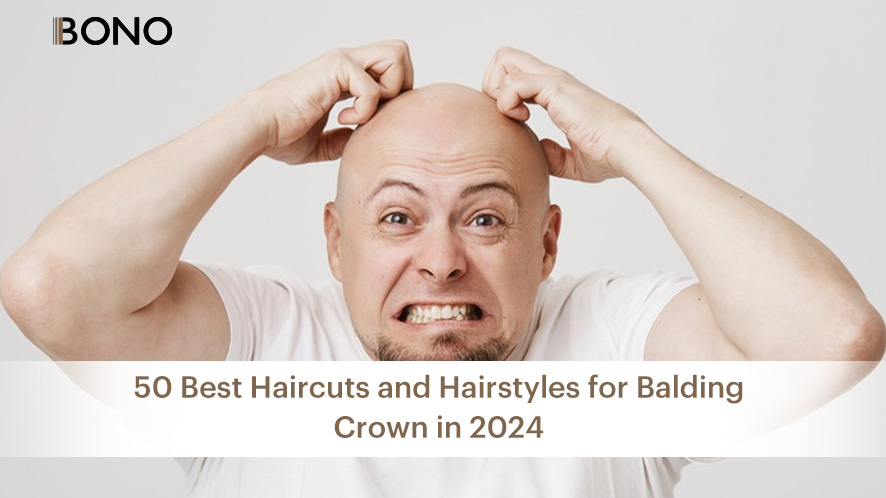 50 Best Haircuts and Hairstyles for Balding Crown in 2024