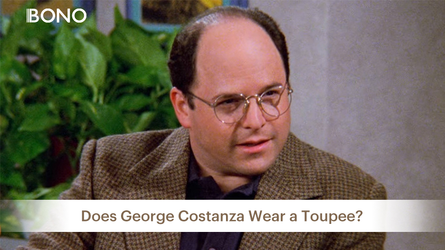 Does George Costanza Wear a Toupee?
